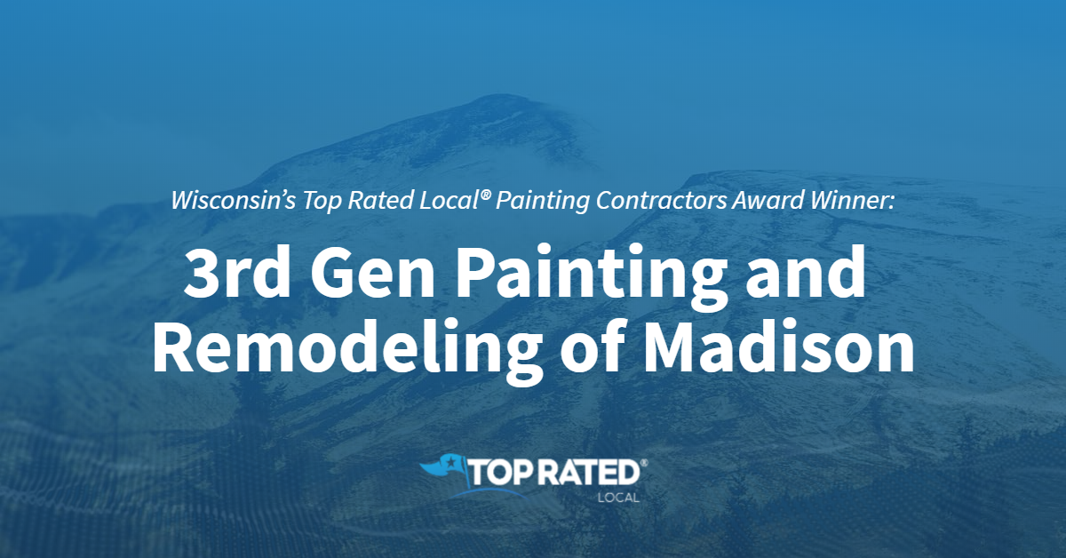Wisconsin’s Top Rated Local® Painting Contractors Award Winner: 3rd Gen Painting and Remodeling ...