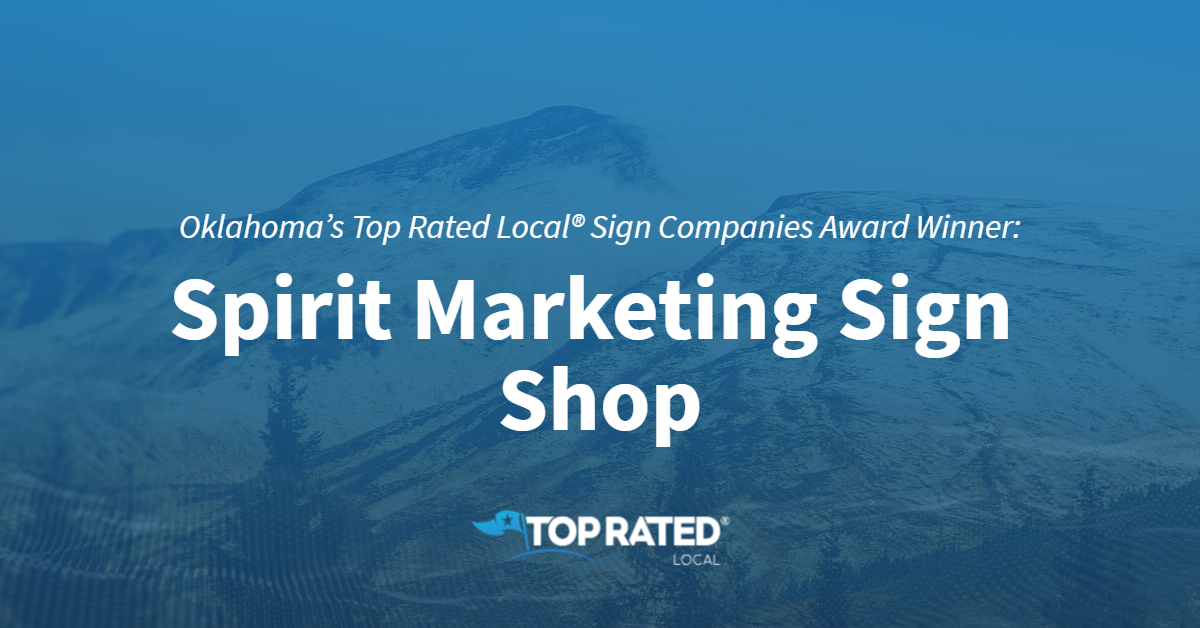Oklahoma’s Top Rated Local® Sign Companies Award Winner: Spirit ...