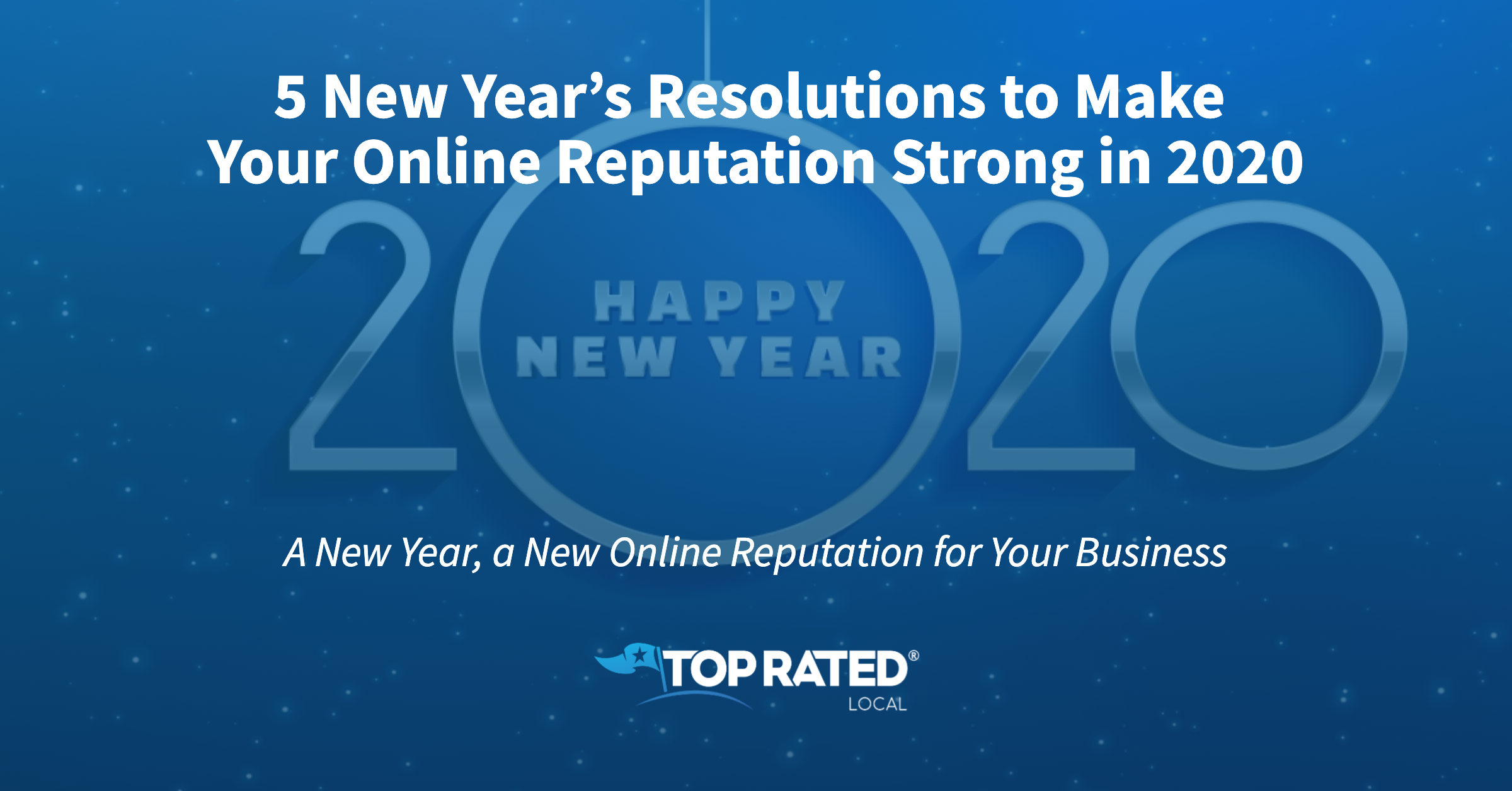 5 New Year’s Resolutions to Make Your Online Reputation Strong in 2020